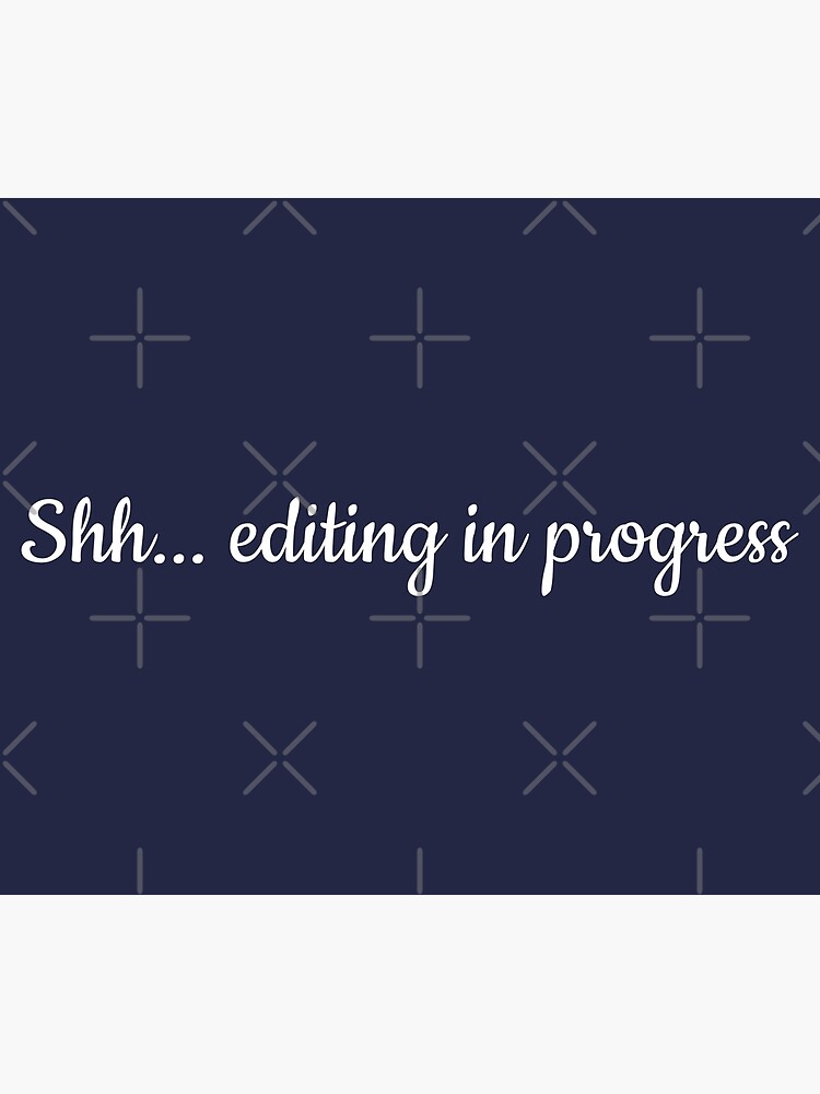 "Editing in Progress White on Navy Blue" Poster for Sale by ...