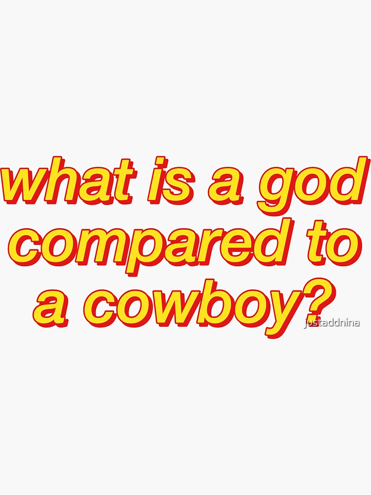 "god is a cowboy" Sticker for Sale by justaddnina | Redbubble