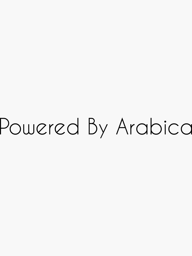 "Powered By Arabica" Sticker for Sale by Explosium | Redbubble