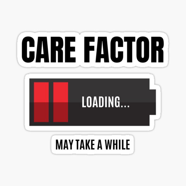 "Care Factor Zero Loading Fun Novelty Design " Sticker for Sale by ...