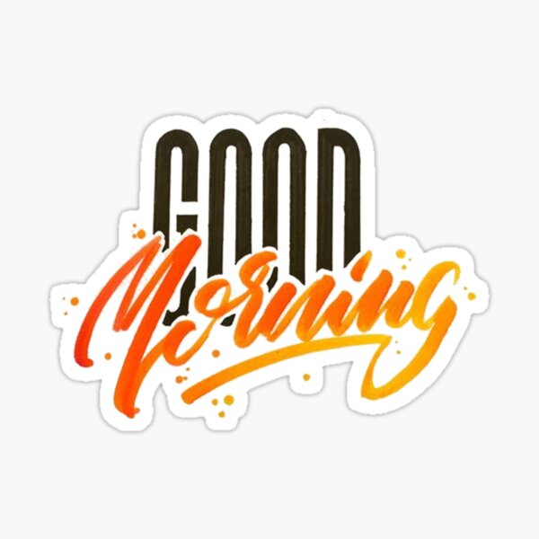 Good Morning Stickers | Redbubble