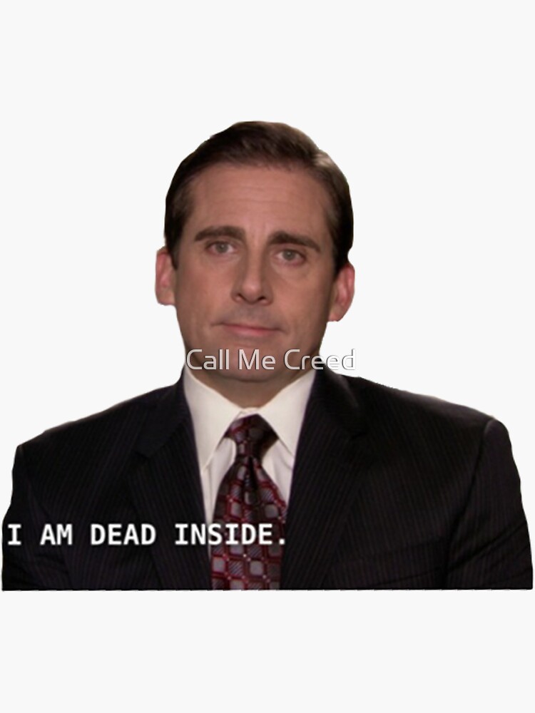 "Michael Scott I am dead inside the office" Sticker by amandagolf59 ...