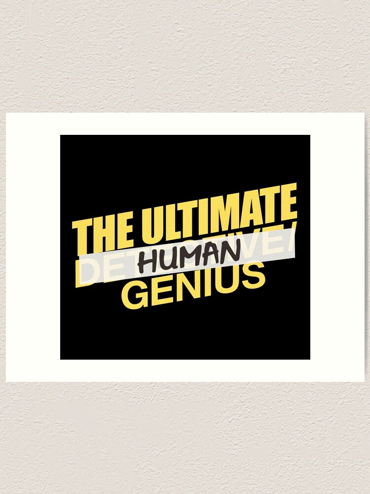 "The Ultimate Human/Genius - Brooklin Nine-Nine" Art Print for Sale by ...