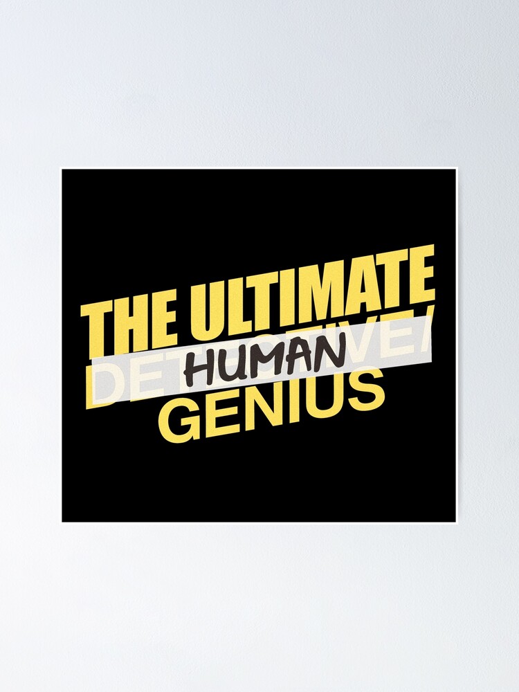"The Ultimate Human/Genius - Brooklin Nine-Nine" Poster for Sale by ...