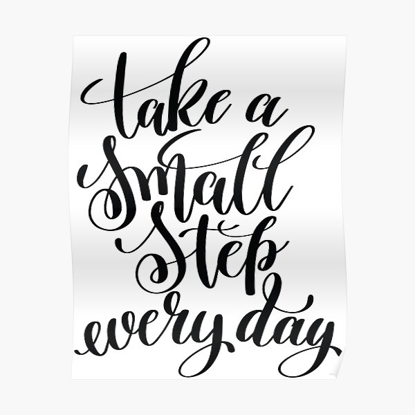 "Take A Small Step Everyday Inspirational Quotes" Poster by ProjectX23 ...