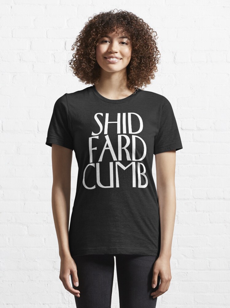 "Shid, Fard, Cumb" T-shirt for Sale by richwear | Redbubble | shid t ...