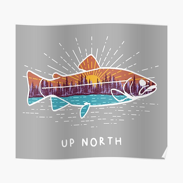 "Up North Fish" Poster by GreatLakesLocal | Redbubble