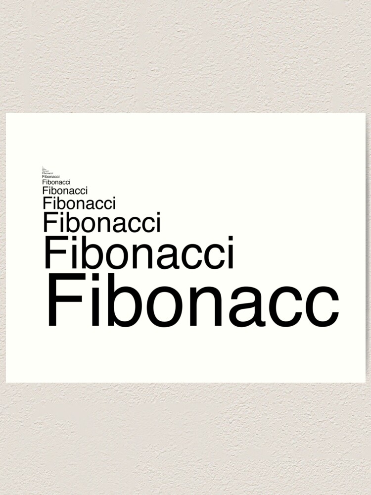 "Fibonacci sequence font size " Art Print by NickMcGovern | Redbubble