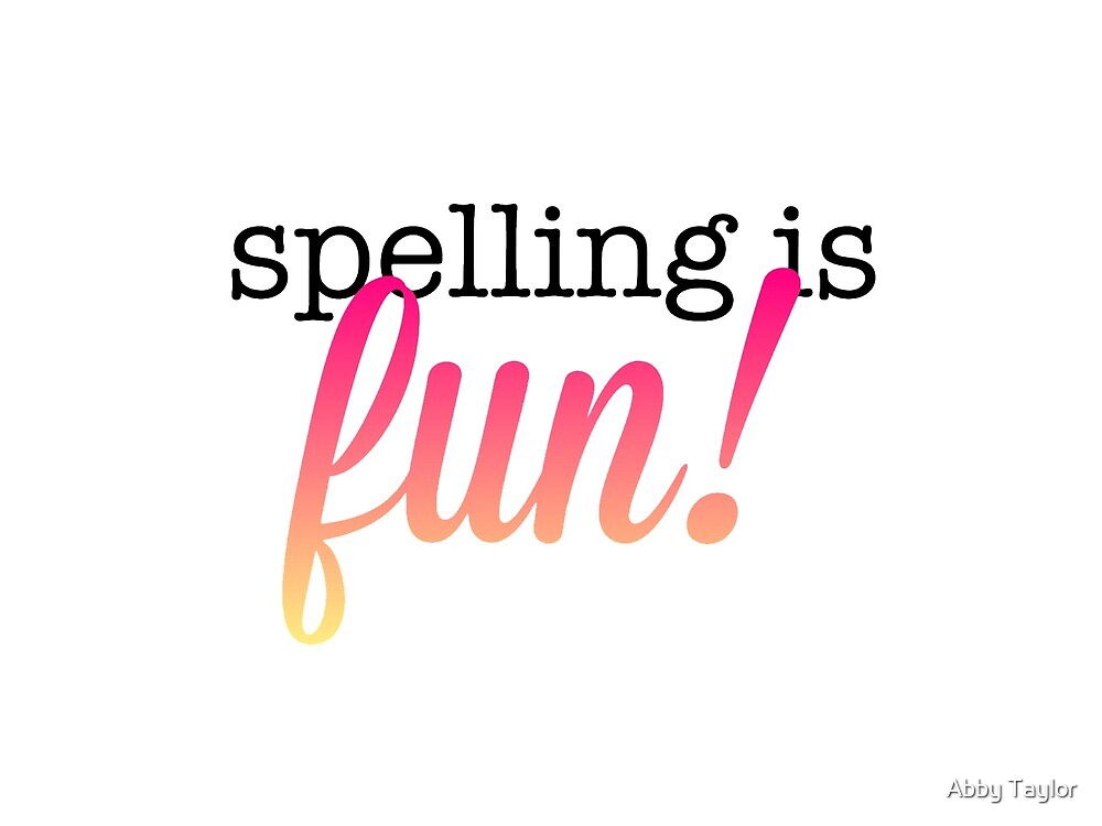 "Spelling is fun! taylor swift lyric me!" by notabigailadams | Redbubble