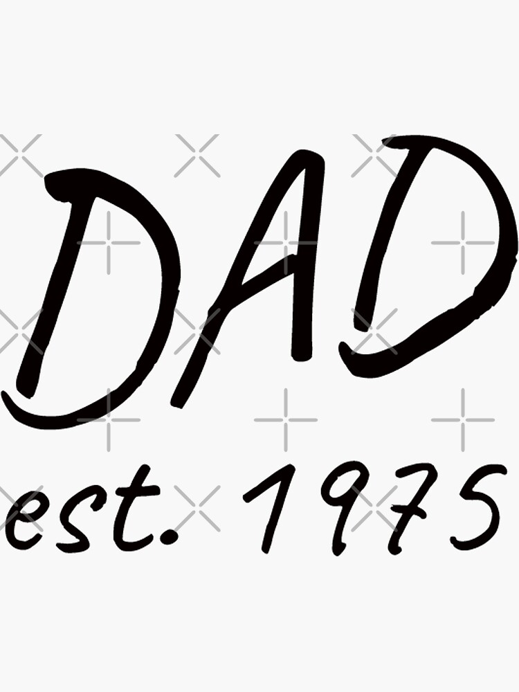 "DAD est. 1975" Sticker by TinaMancusi | Redbubble
