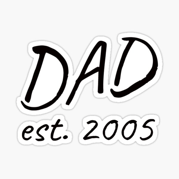 "DAD est. 2005" Sticker for Sale by TinaMancusi | Redbubble
