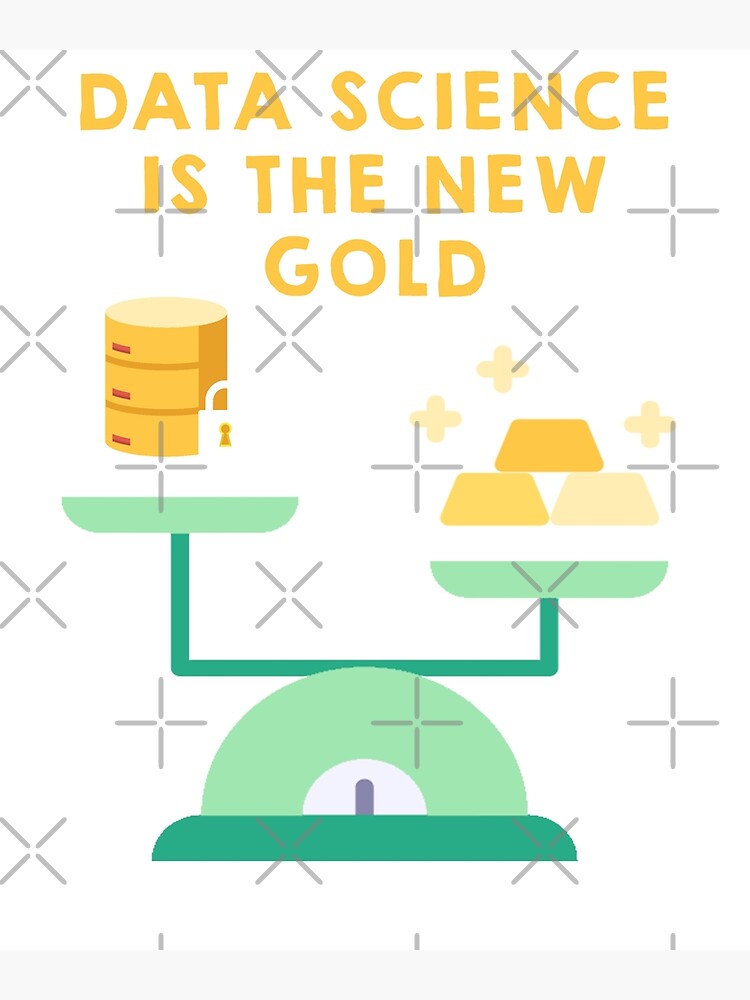 "Data Science is the new Gold t-shirt" Poster by tshirtfandom | Redbubble