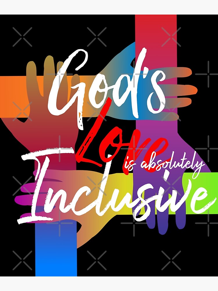 "God's love is absolutely inclusive" Poster for Sale by PincGeneral ...