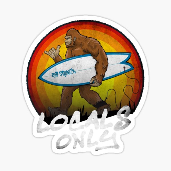 "Rad Bigfoot, Locals Only" Sticker for Sale by Dou8ledutch | Redbubble