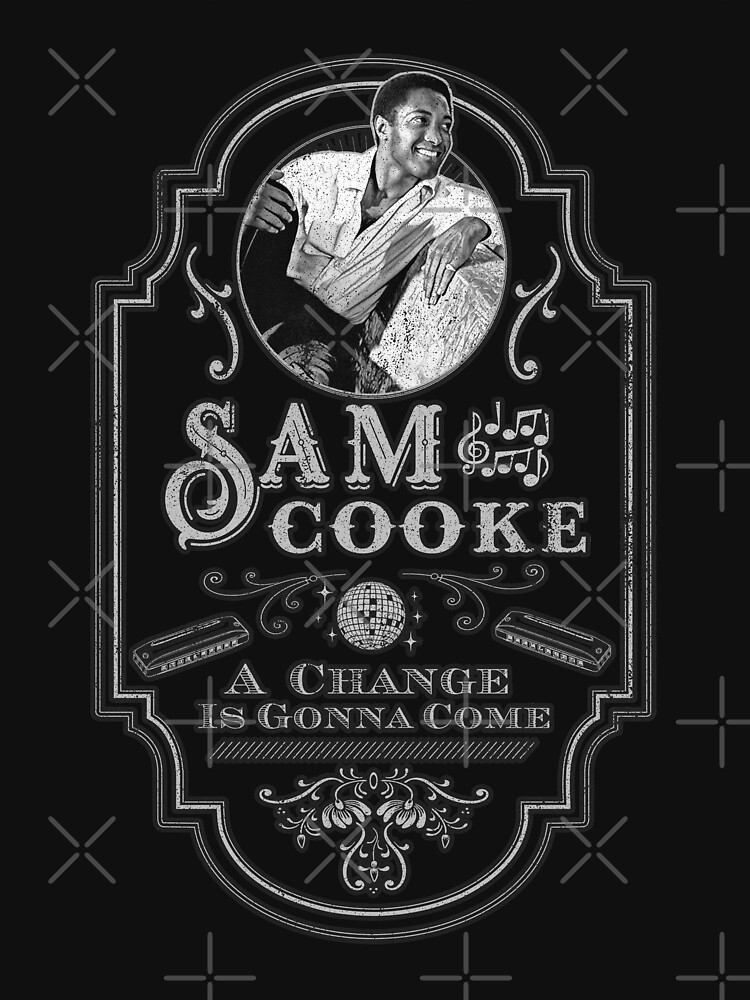 "Sam Cooke: A change is Gnna Come Tribute" Essential T-Shirt for Sale ...