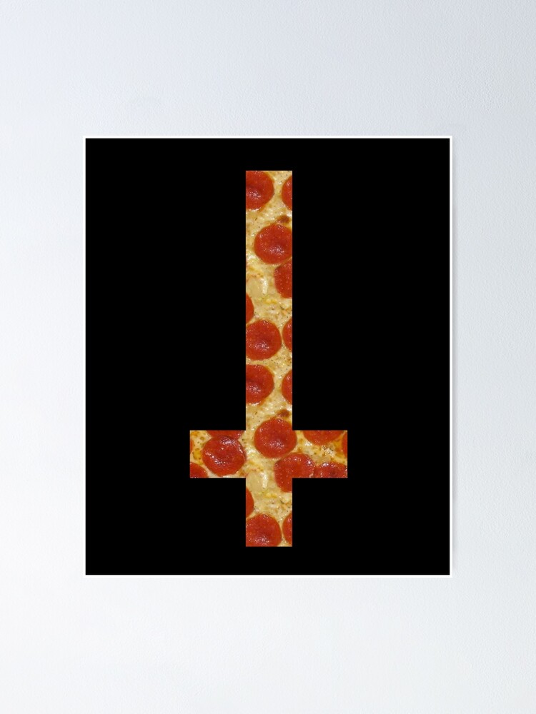 "pizza inverted cross" Poster by gossiprag | Redbubble