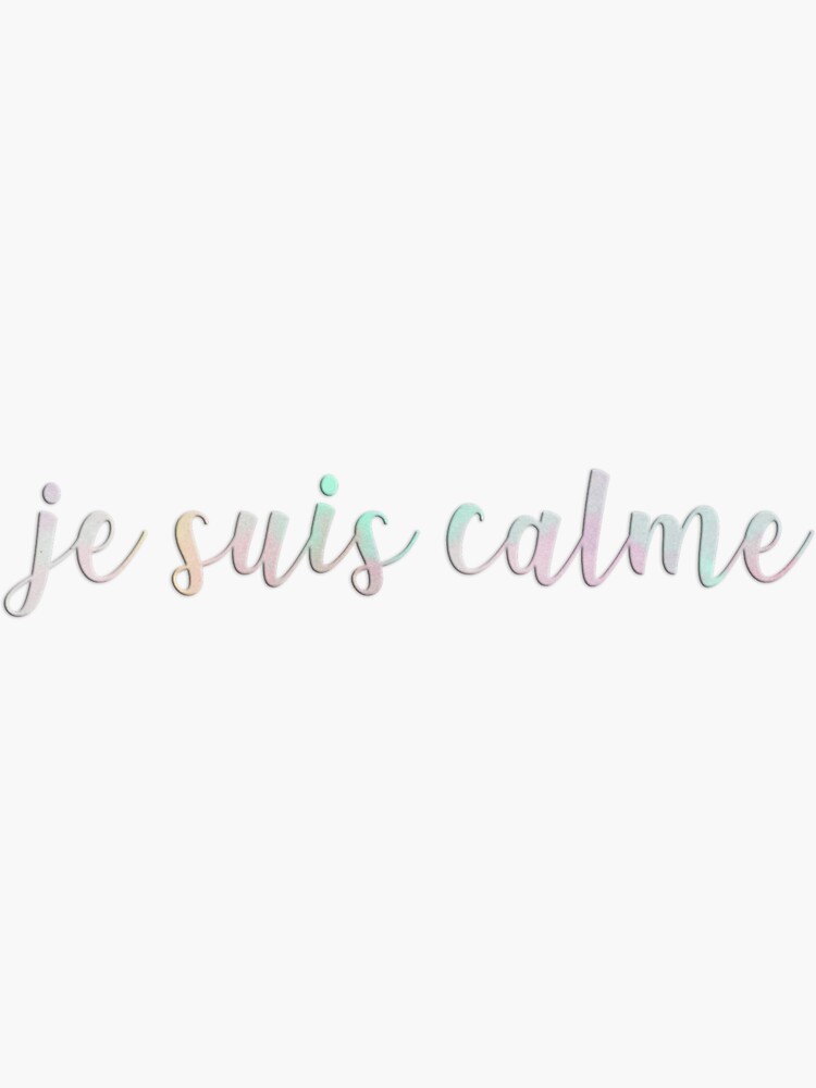 "je suis calme" Sticker for Sale by gleespirit | Redbubble