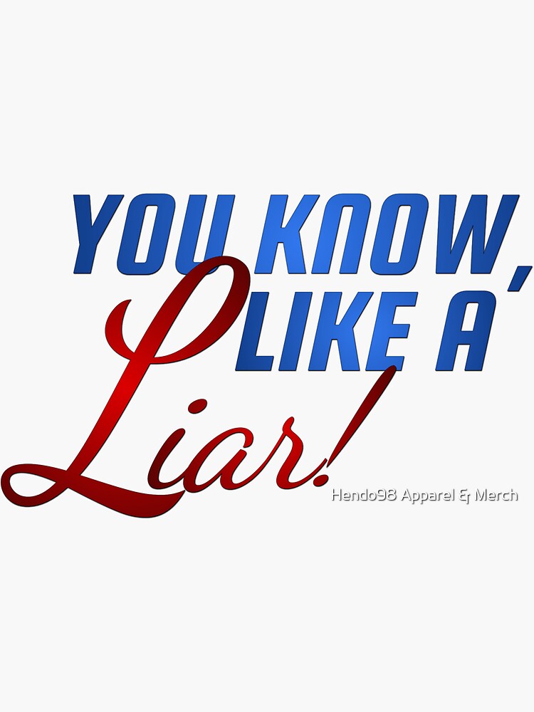 "Liar" Sticker by Hendo98 | Redbubble