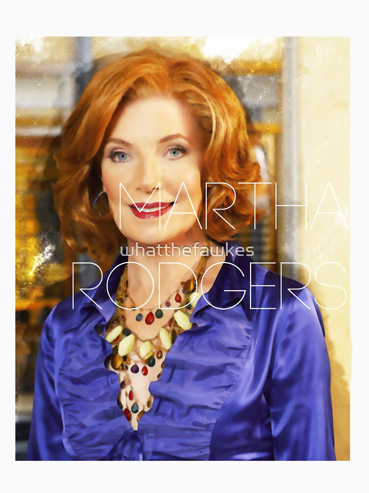"Martha Rodgers" T-shirt by whatthefawkes | Redbubble | martha rodgers ...