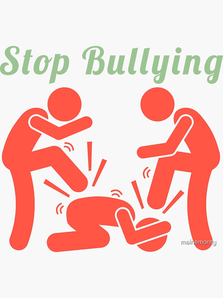 "Stop Bullying" Sticker by mainemonty | Redbubble