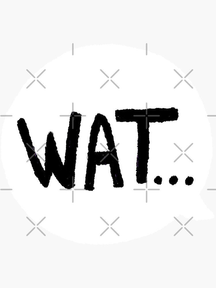 "WAT Speech Bubble Emote Design" Sticker by Dreamtrove | Redbubble