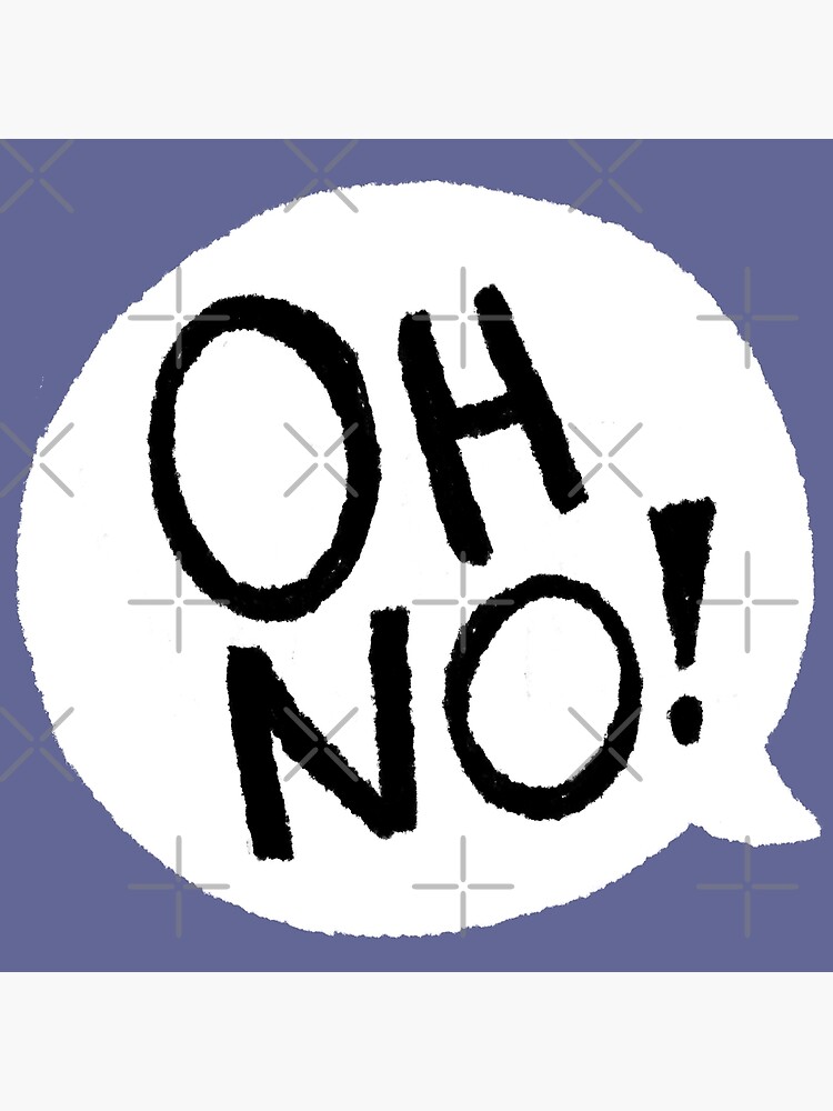 "OH NO! Speech Bubble Emote Design" Poster by Dreamtrove | Redbubble