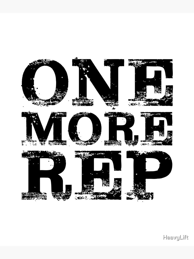 "One More Rep T-Shirt" Poster von HeavyLift | Redbubble