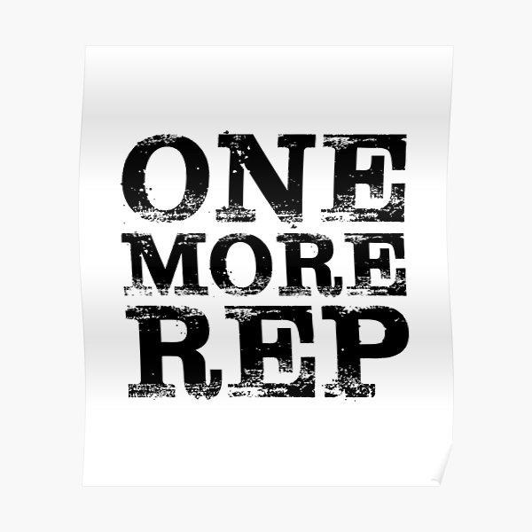 "One More Rep T-Shirt" Poster von HeavyLift | Redbubble