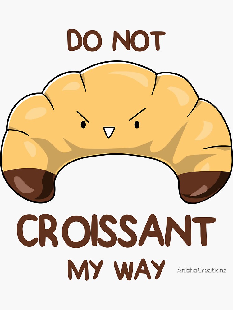 "FUNNY CROISSANT MOOD" Sticker by AnishaCreations | Redbubble