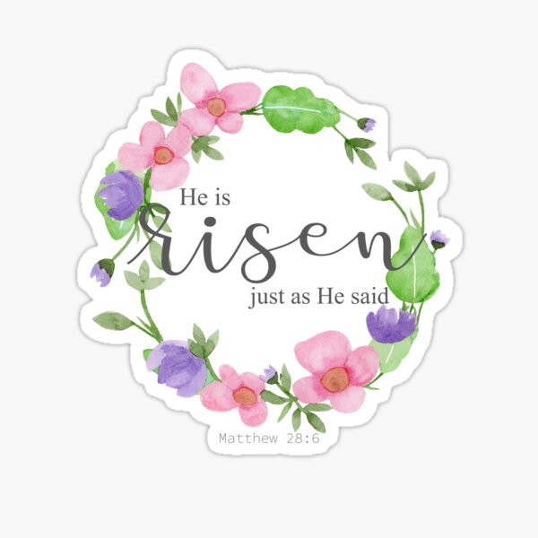 "He is Risen- an Easter reminder" Sticker for Sale by haleygrady ...