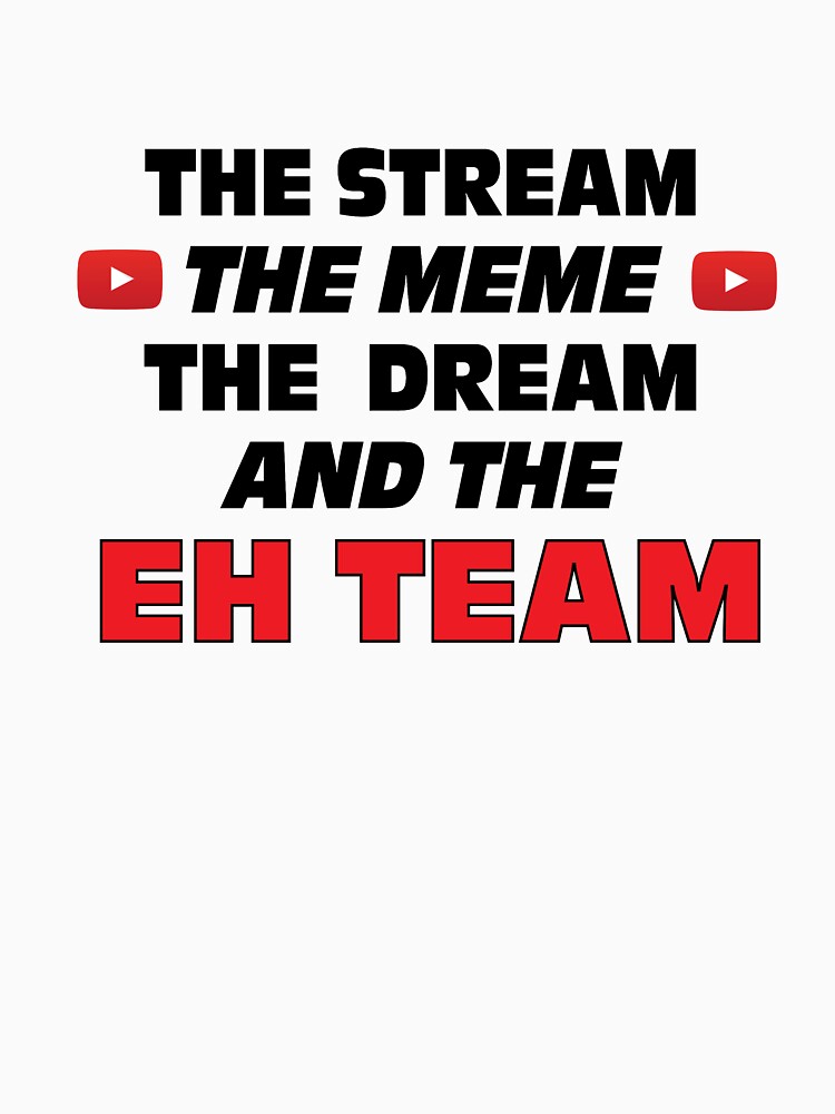 "EH TEAM" Essential T-Shirt for Sale by StephParker | Redbubble