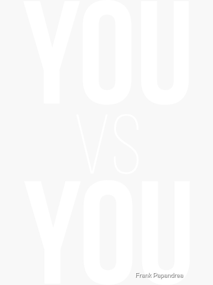 "You vs You " Sticker by frankpapandrea | Redbubble