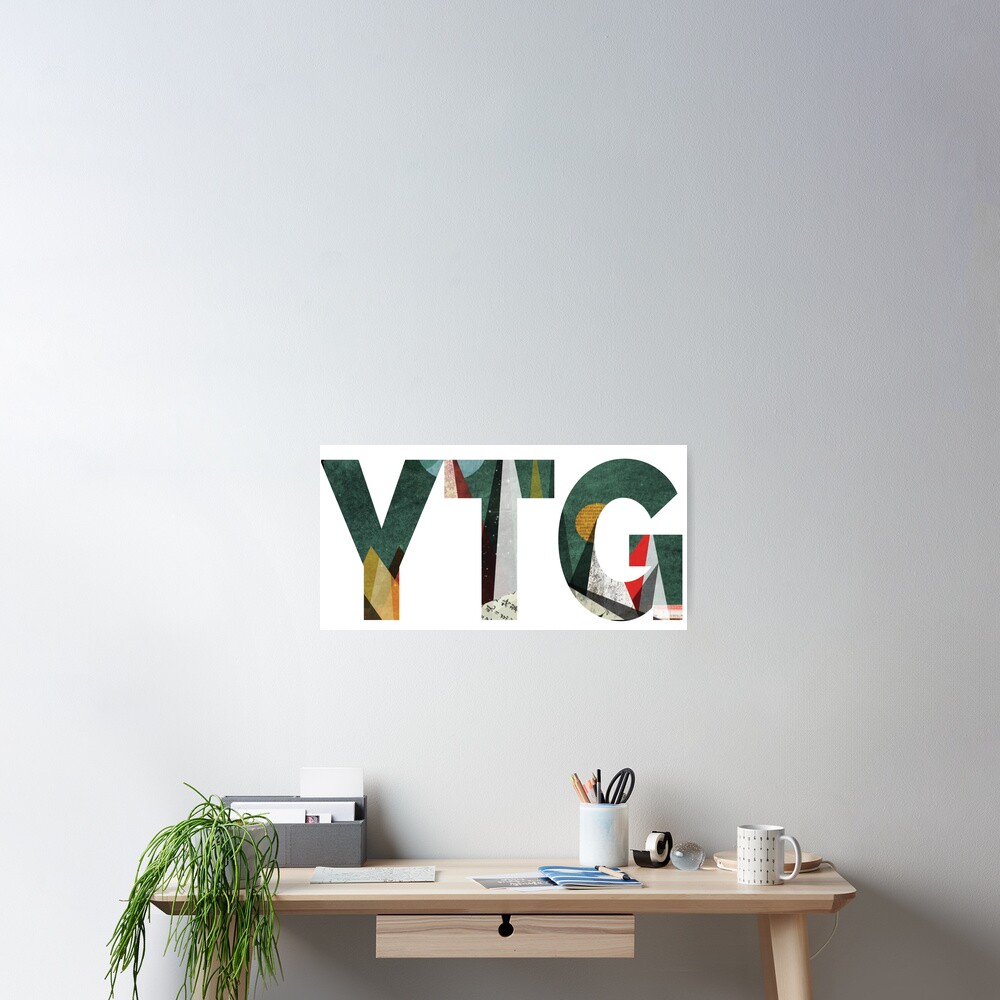 "YTG" Poster by ThinkinFlicka | Redbubble