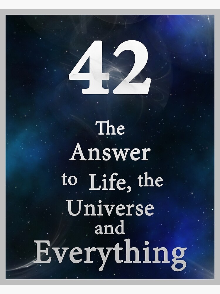  42 Is The Answer Poster For Sale By The sign Redbubble