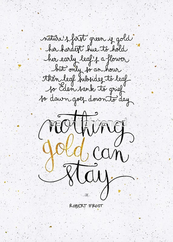 Nothing Gold Can Say - Robert Frost | Nothing gold can stay, The ...