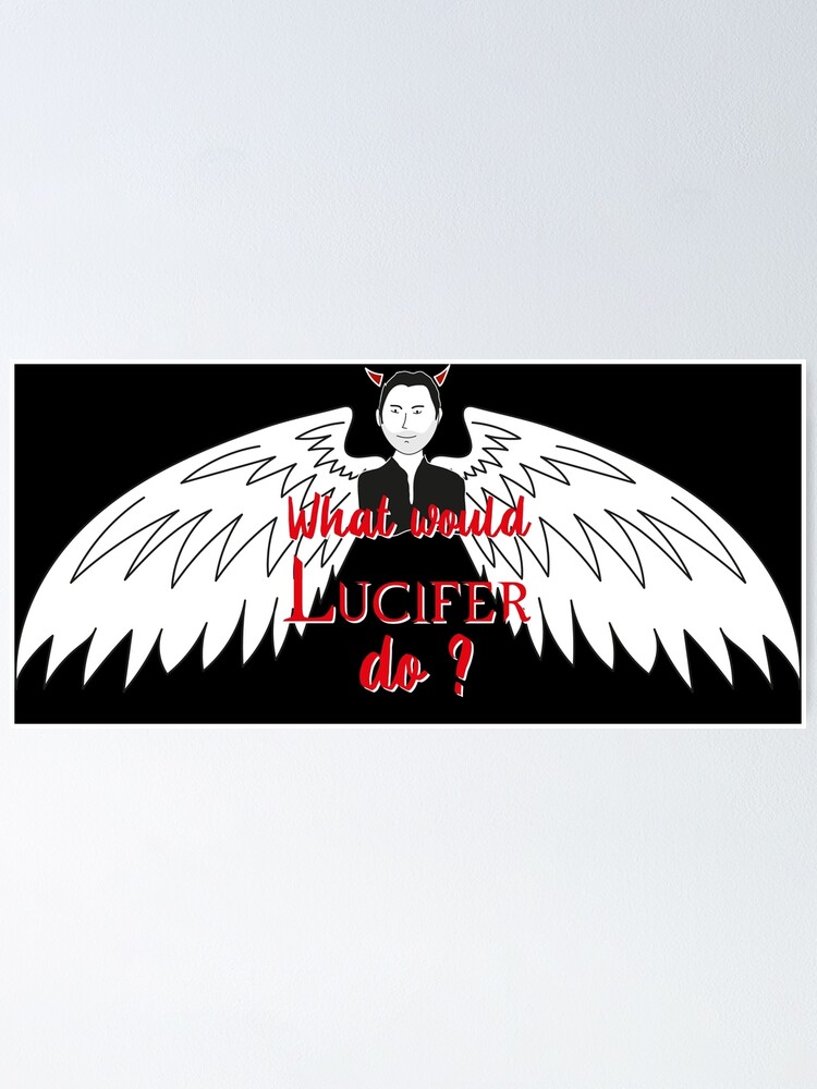 "What would Lucifer do? Lucifer cartoon" Poster for Sale by ...