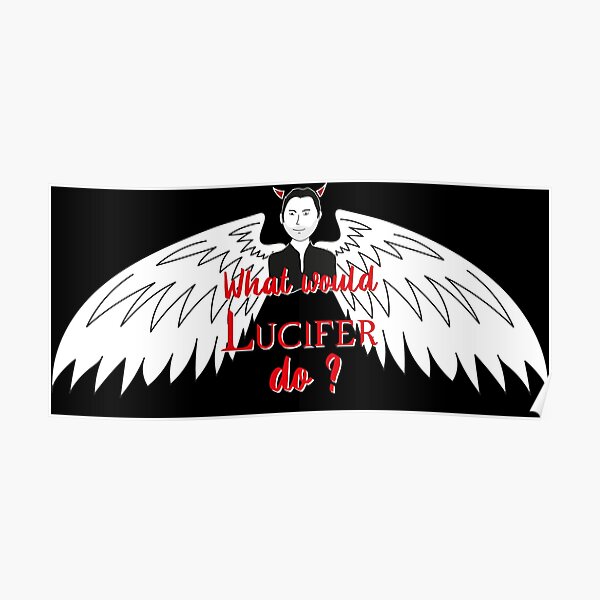 "What would Lucifer do? Lucifer cartoon" Poster for Sale by ...
