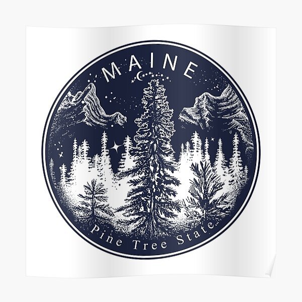 "Maine. Pine Tree state" Poster by intueri | Redbubble