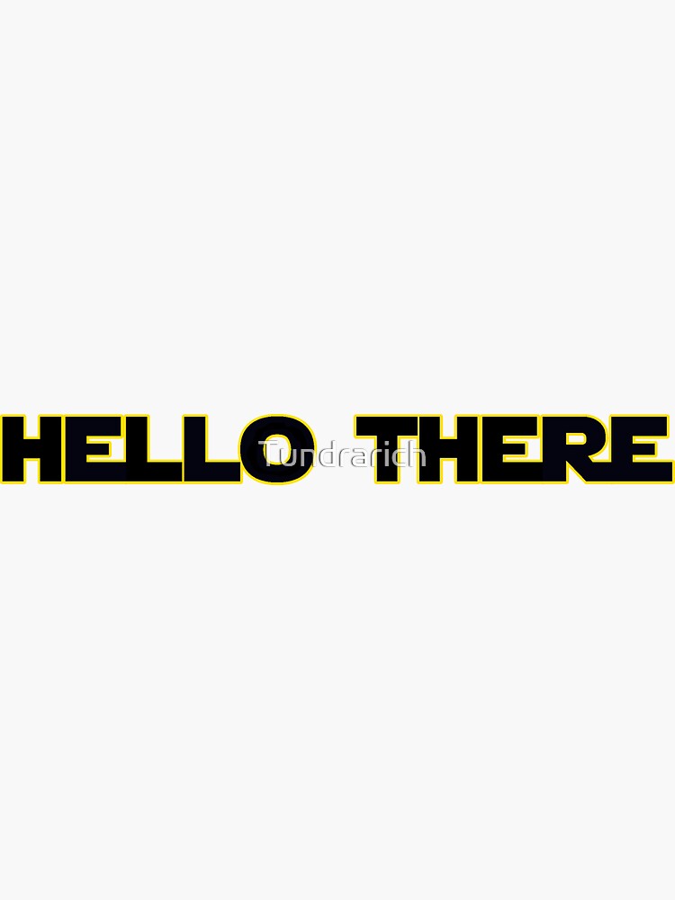 "Hello There" Sticker for Sale by Tundrarich | Redbubble