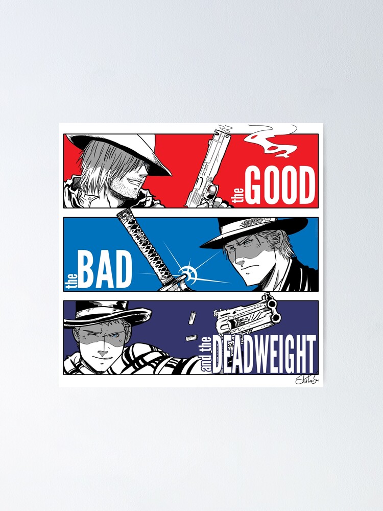 "The Good The Bad and the Deadweight" Poster for Sale by FuranSan ...