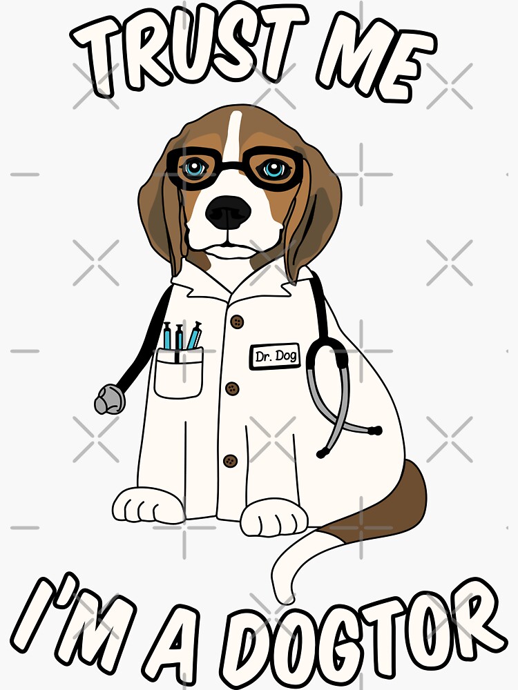 "Trust Me I'm a Dogtor" Sticker for Sale by DCornel | Redbubble