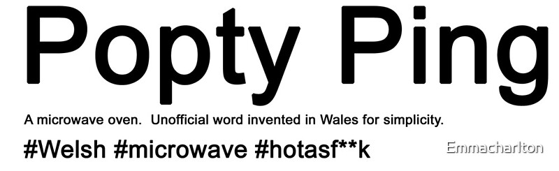 "Welsh words - Popty Ping" by Emmacharlton | Redbubble