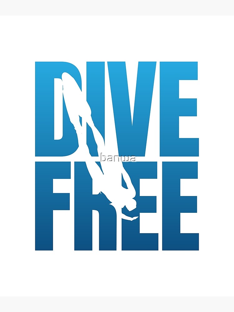 "Dive Free Freediver design Freediving graphic" Art Print by banwa ...