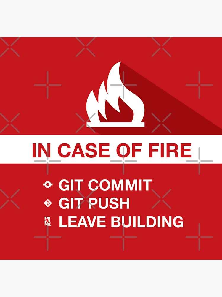 "In case of fire, git commit, git push" Sticker for Sale by ApparelFactory | Redbubble