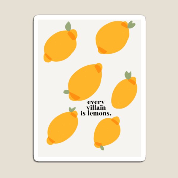 Every Villain Is Lemons Gifts & Merchandise | Redbubble