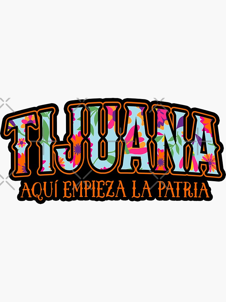"Tijuana Mexico" Sticker by EddieBalevo | Redbubble