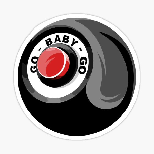 "Go Baby Go" Sticker for Sale by icemanmsc | Redbubble