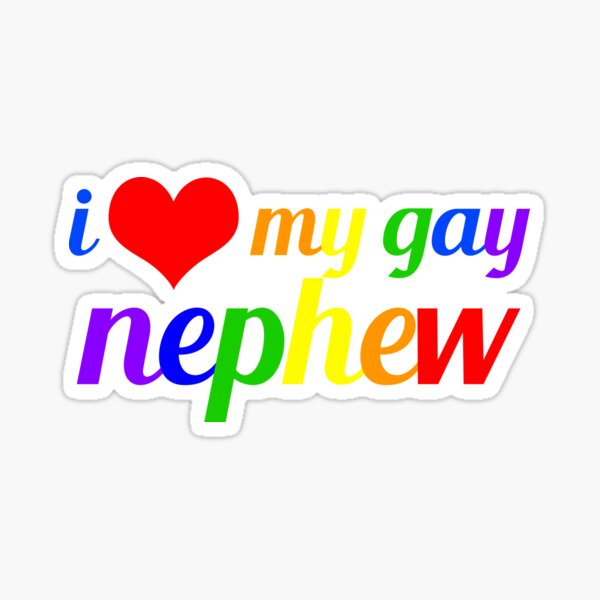 I Love My Gay Nephew Sticker By Elishamarie28 Redbubble
