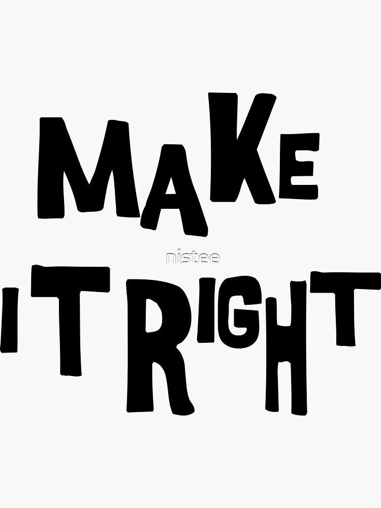 "make it right-Positive Quote" Sticker for Sale by nistee | Redbubble