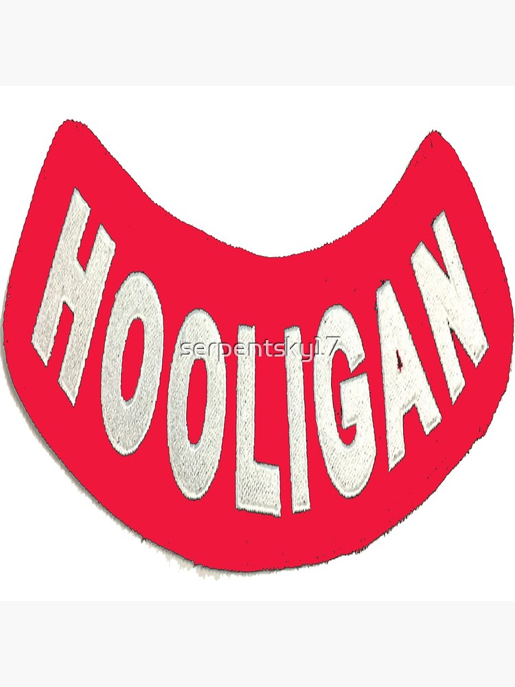 "Hooligan" Poster for Sale by serpentsky17 | Redbubble
